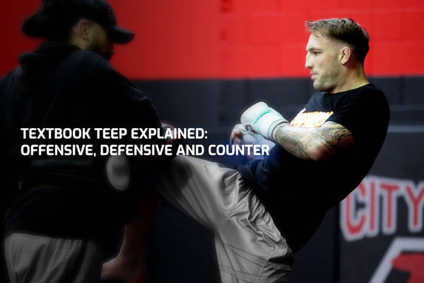 Textbook Teep: Offensive, Defensive and Counter | Engage®